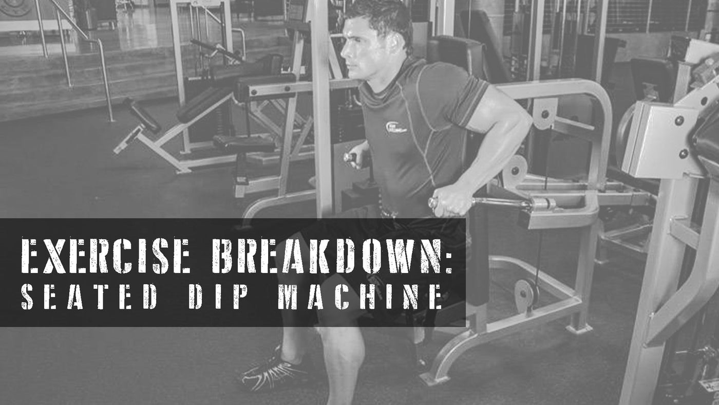 Exercise Breakdown: The Seated Dip Machine